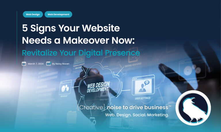 5 Signs Your Website Needs a Makeover Now - Noisy Raven